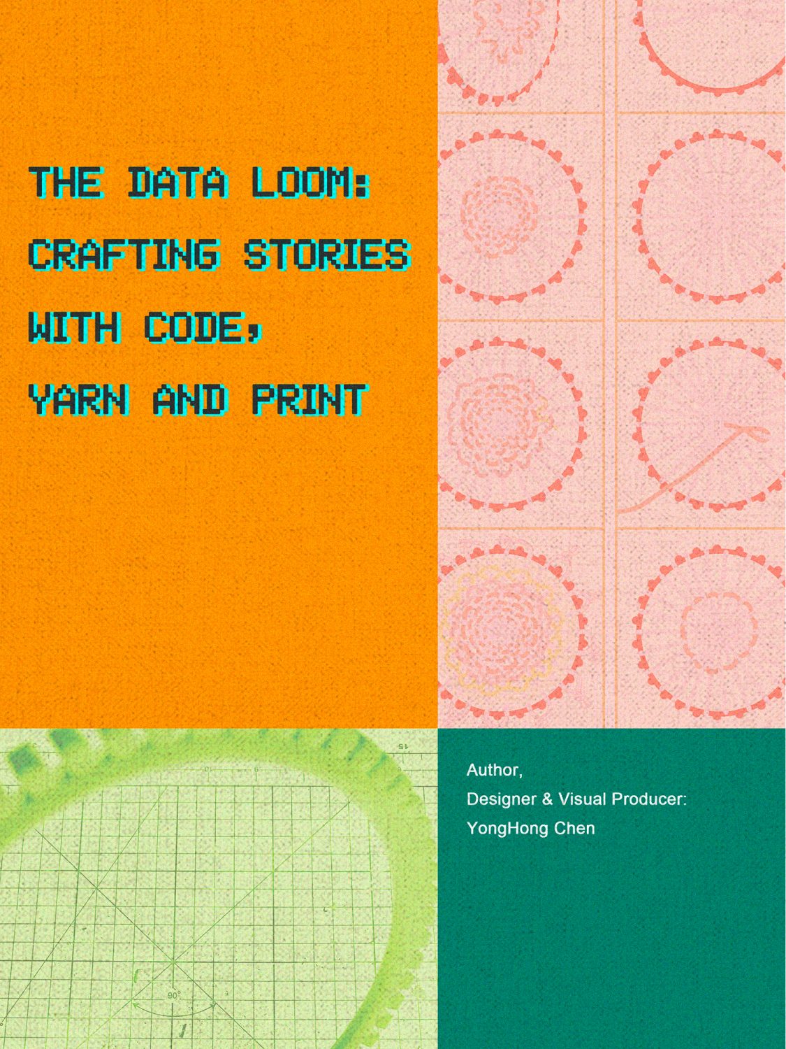 The Data Loom: Crafting Stories with Code, Yarn and Print - National ...